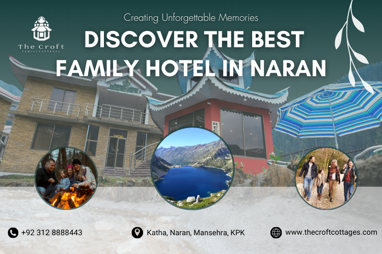 Discover Naran Valley Updates | Croft Family Cottages Blog